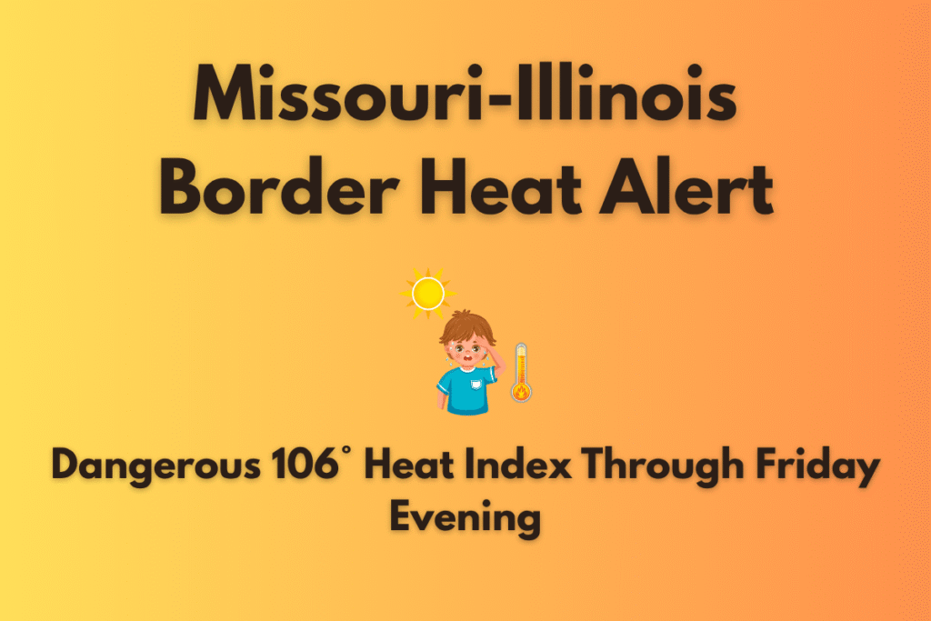 Missouri-Illinois Border Heat Alert: Dangerous 106° Heat Index Through ...