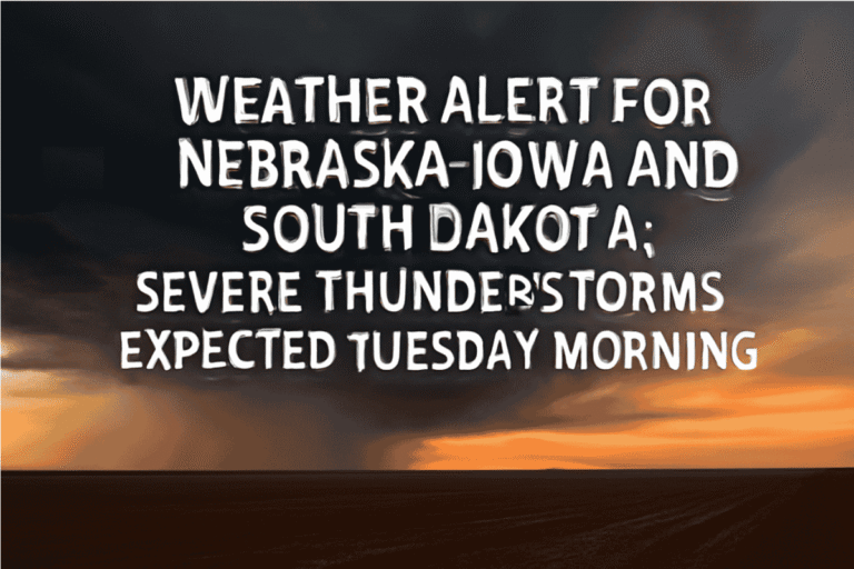 Weather Alert for Nebraska-Iowa and South Dakota: Severe Thunderstorms Expected Tuesday Morning ...