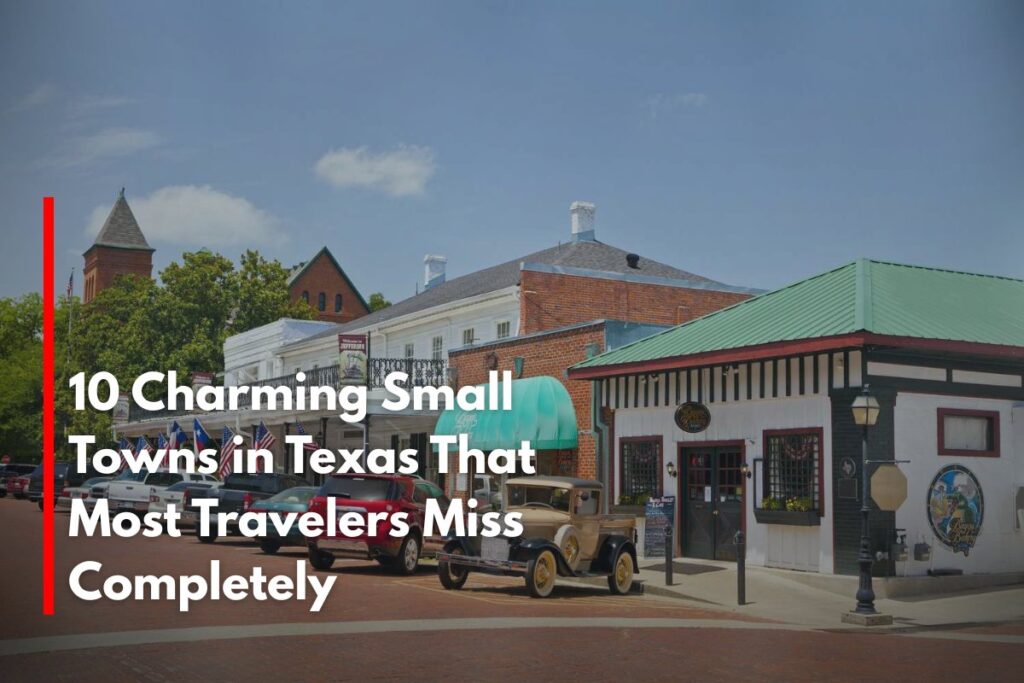 10 Charming Small Towns in Texas That Most Travelers Miss Completely ...