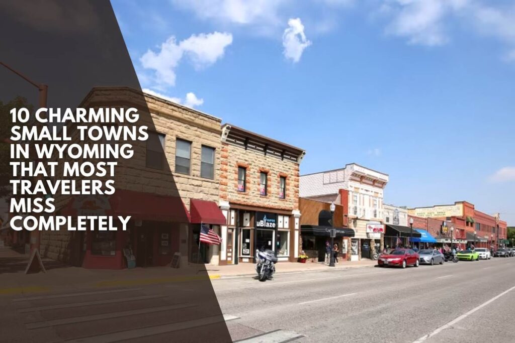 10 Charming Small Towns in Wyoming That Most Travelers Miss Completely ...