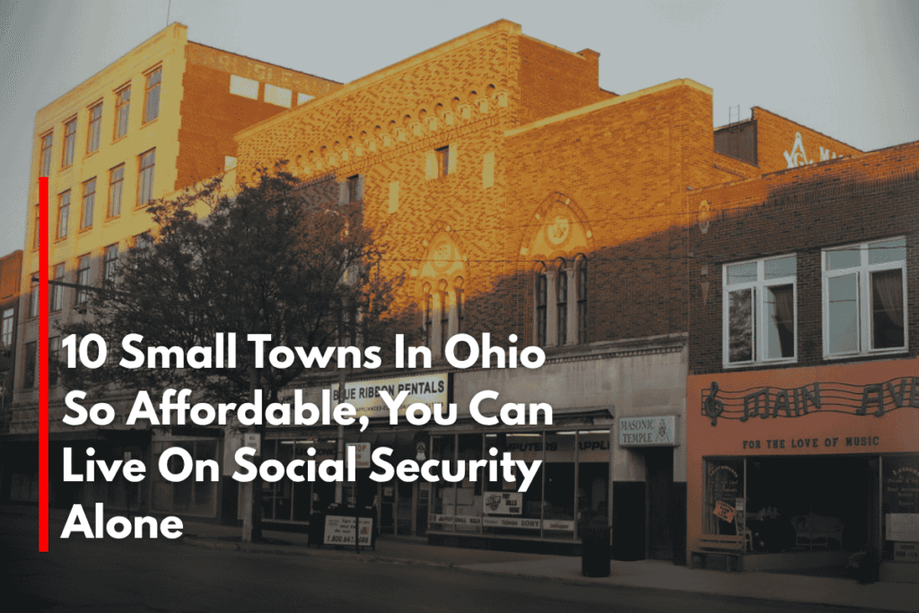 10 Small Towns In Ohio So Affordable, You Can Live On Social Security ...