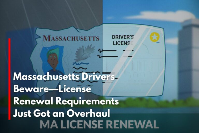 Massachusetts Drivers Beware—License Renewal Requirements Just Got an ...