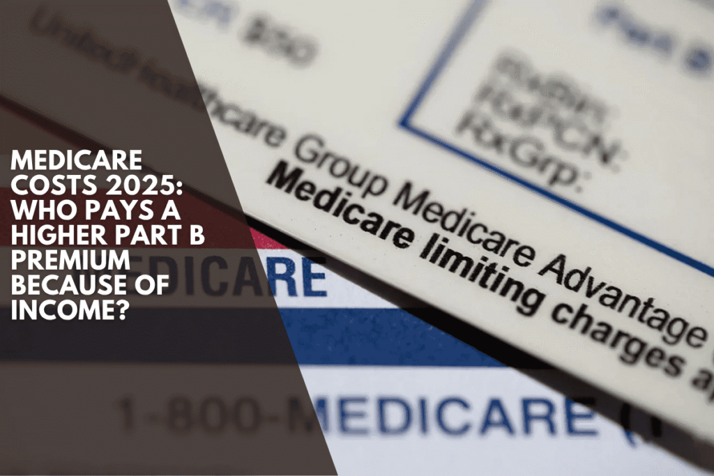 Medicare Costs 2025: Who pays a higher Part B premium because of income ...