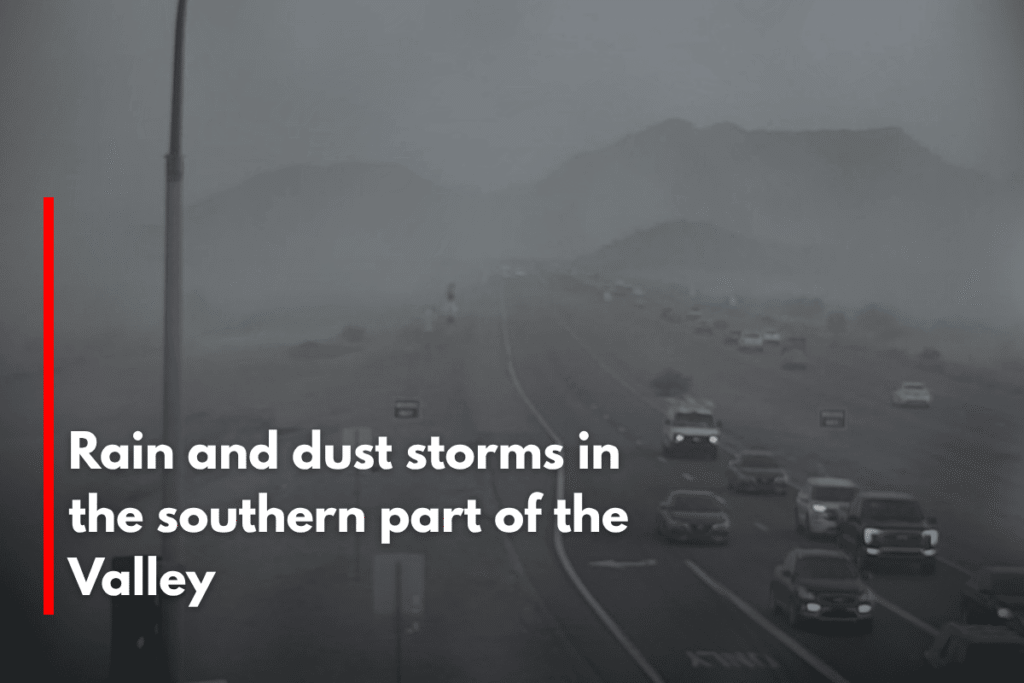 Rain and dust storms in the southern part of the Valley - The Wrangler
