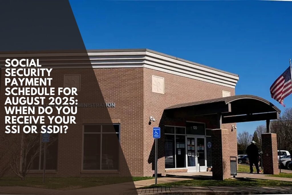 Social Security payment schedule for August 2025: When do you receive your SSI or SSDI? - The ...