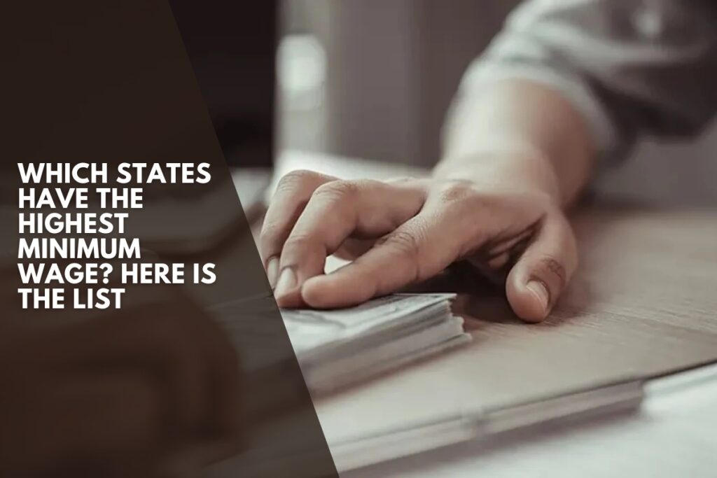 Which states have the highest minimum wage? Here is the list - The Wrangler