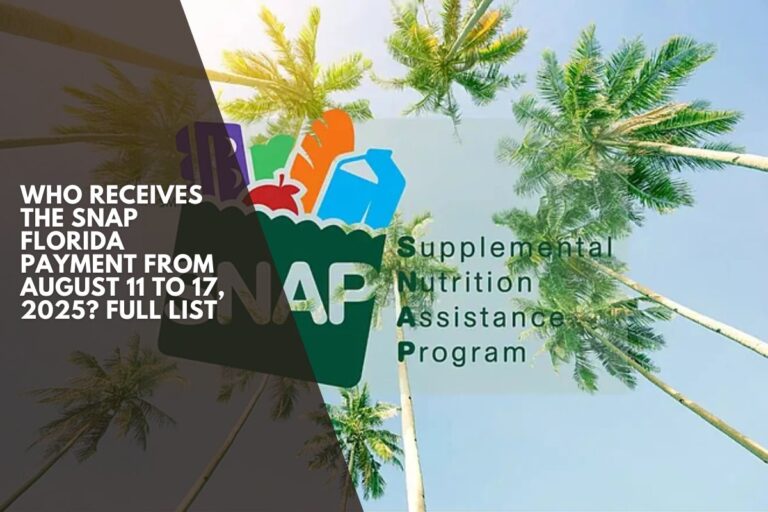 Who receives the SNAP Florida payment from August 11 to 17, 2025? Full ...