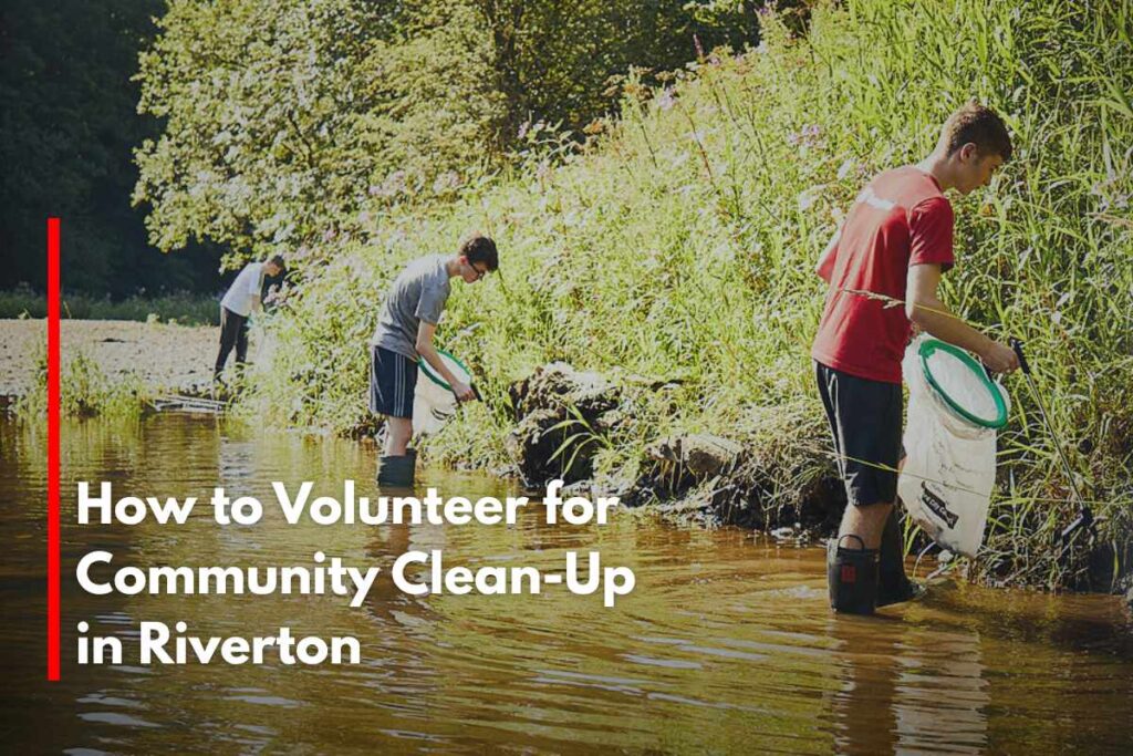 How to Volunteer for Community Clean-Up in Riverton - The Wrangler